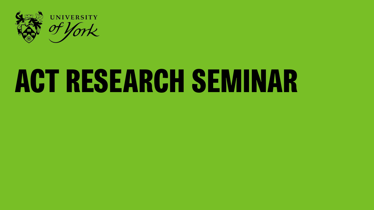 ACT Research Seminar - 3 Post Graduate Student's Research - School of ...