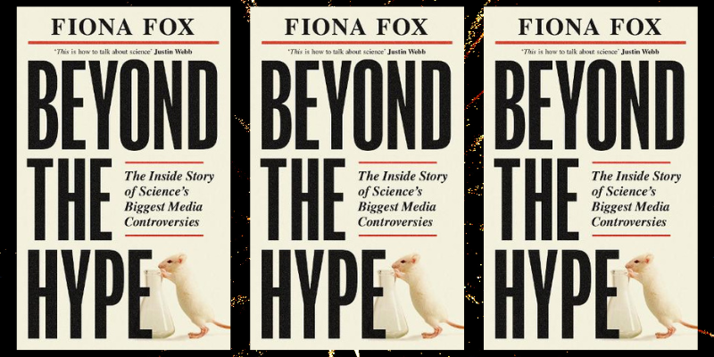 Beyond the Hype: The Inside Story of Science's Biggest Media ...